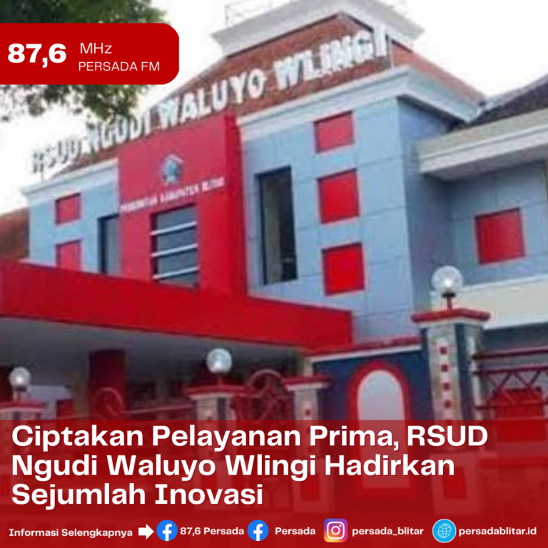 Ciptakan Pelayanan Prima, RSUD Ngudi Waluyo Wlingi Hadirkan Sejumlah ...